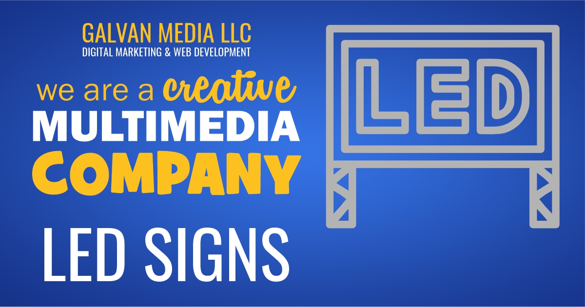 LED Signs - Galvan Media